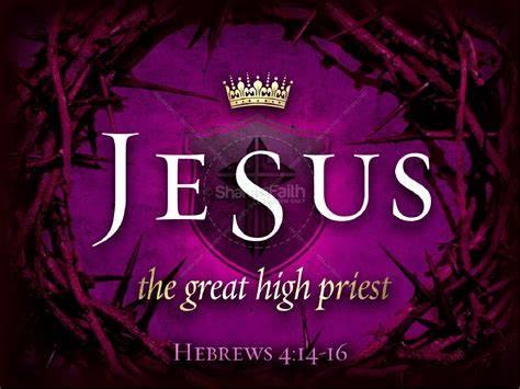 Jesus-Our Great High Priest | God Is Our Refuge And Strength